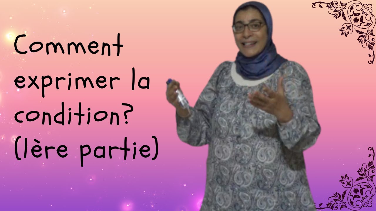 Comment exprimer la condition? (1ère partie) - YouTube