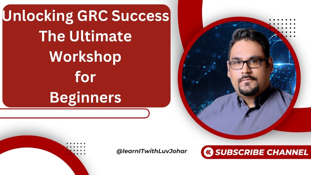 Unlocking GRC Success The Ultimate Workshop for Beginners - YouTube
