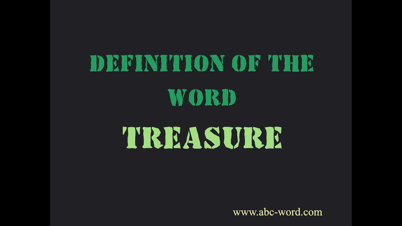 Definition of the word "Treasure" - YouTube