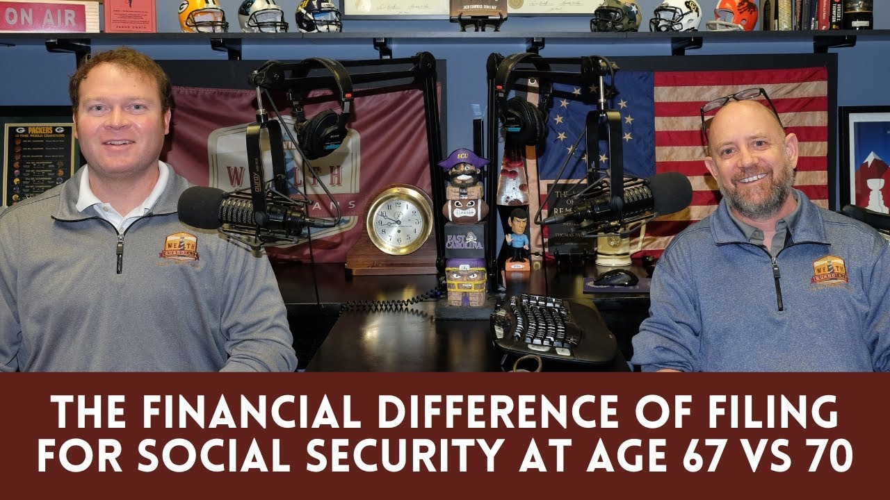 The Financial Difference of Filing for Social Security at Age 67 vs 70 ...