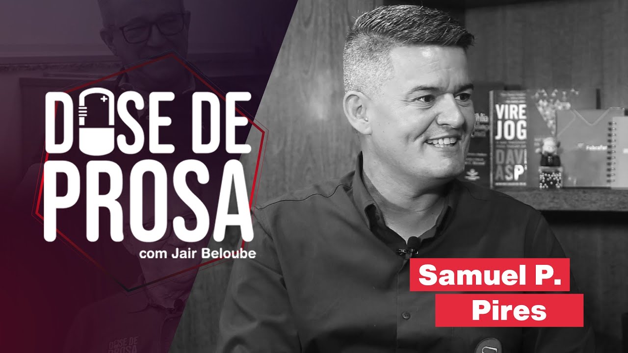 Dose de Prosa com Jair Beloube - Samuel P. Pires (Episódio 3) - YouTube