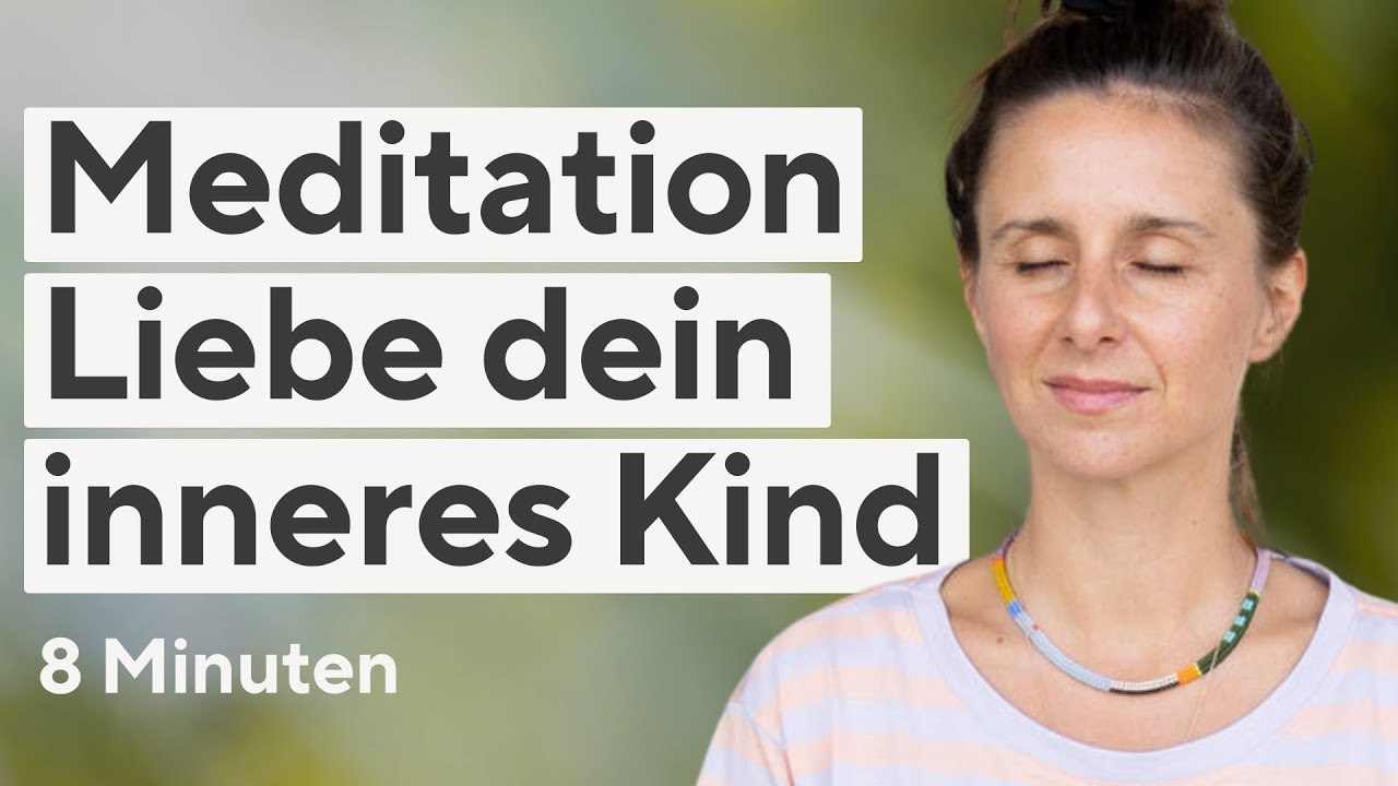 Geführte Meditation: Besuche dein inneres Kind | 8 Minuten voller ...