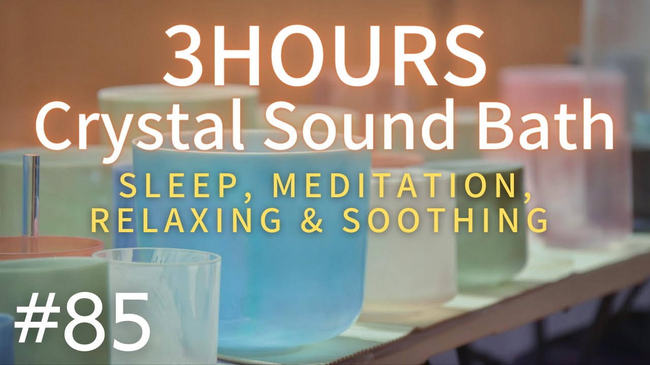3 hours Crystal Sound Bath #85 - Alchemy Crystal Singing Bowls Healing ...