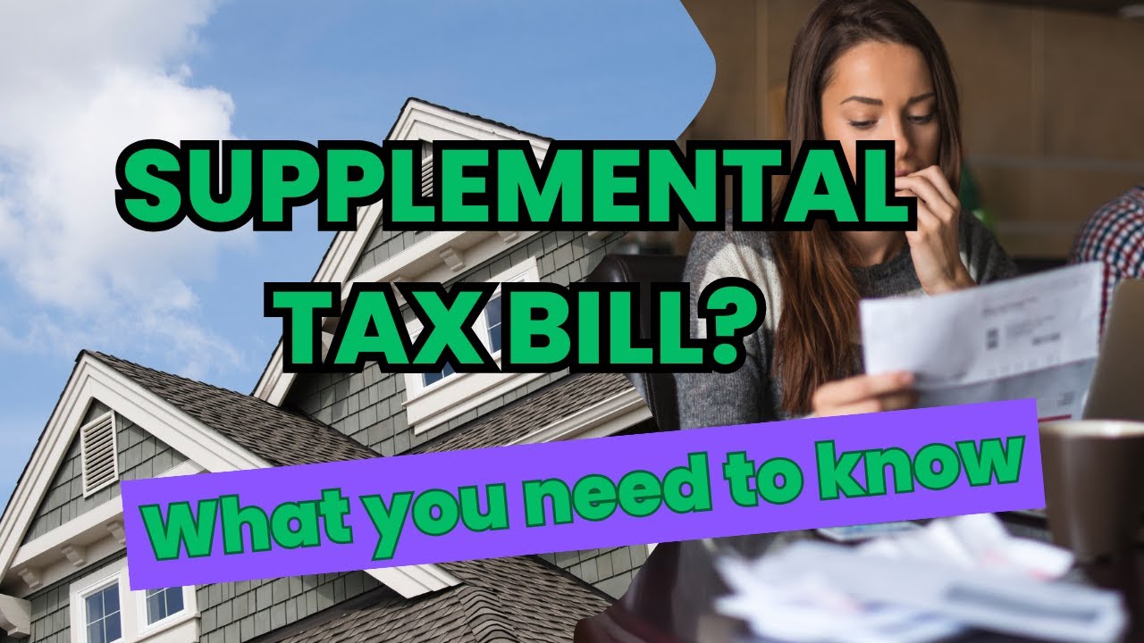 Decoding Your Supplemental Tax Bill: A Must-Watch for New Homeowners ...