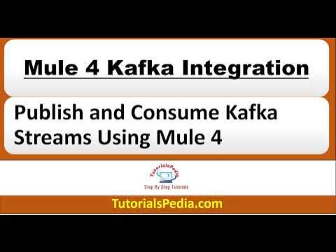 Mule 4 Kafka Integration | Publish and Consume Kafka Streams Using Mule ...