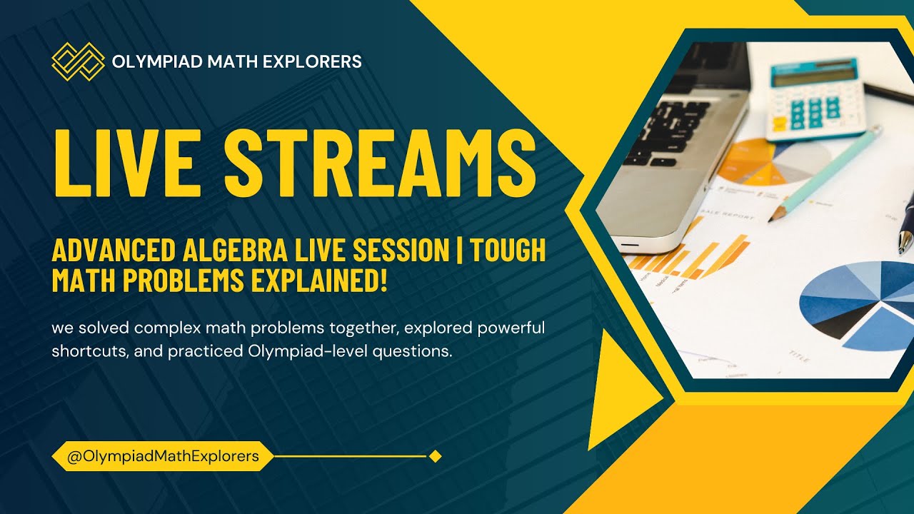 Advanced Algebra LIVE Session | Tough Math Problems Explained! - YouTube