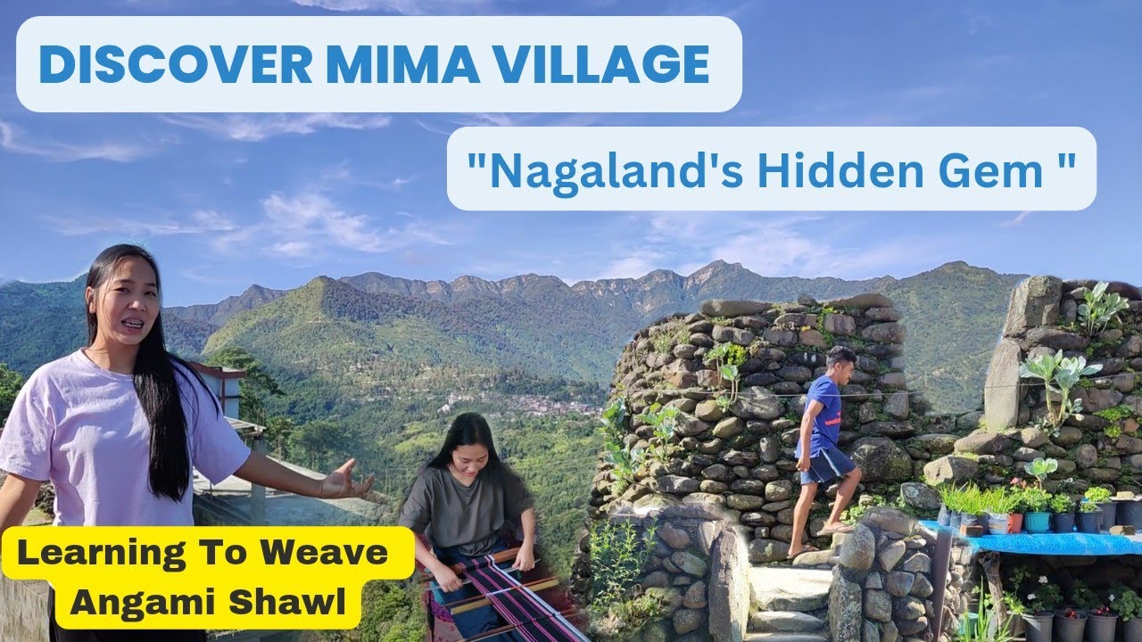 Unveiling Mima Village | A Hidden Gem in Nagaland's Hills | Discover ...