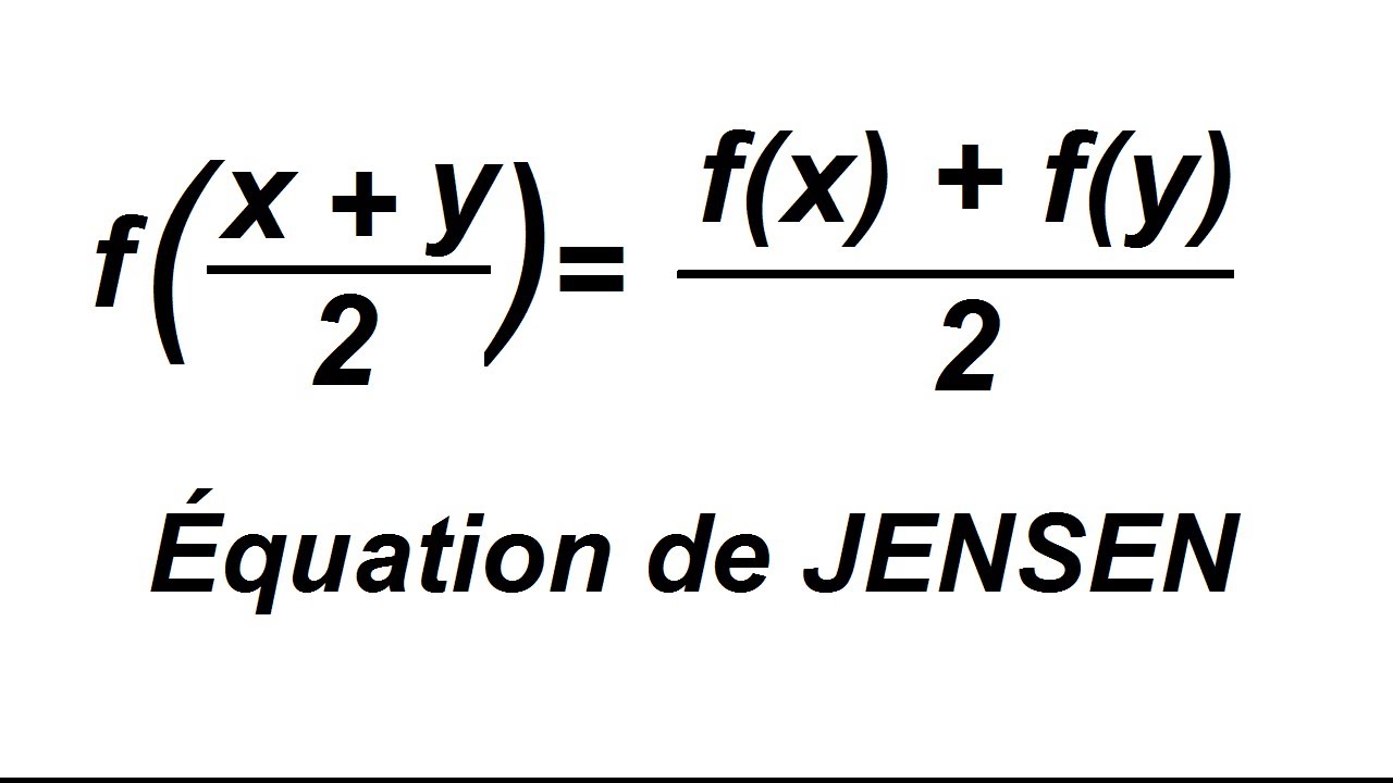 Équation fonctionnelle de Jensen : résolution - YouTube