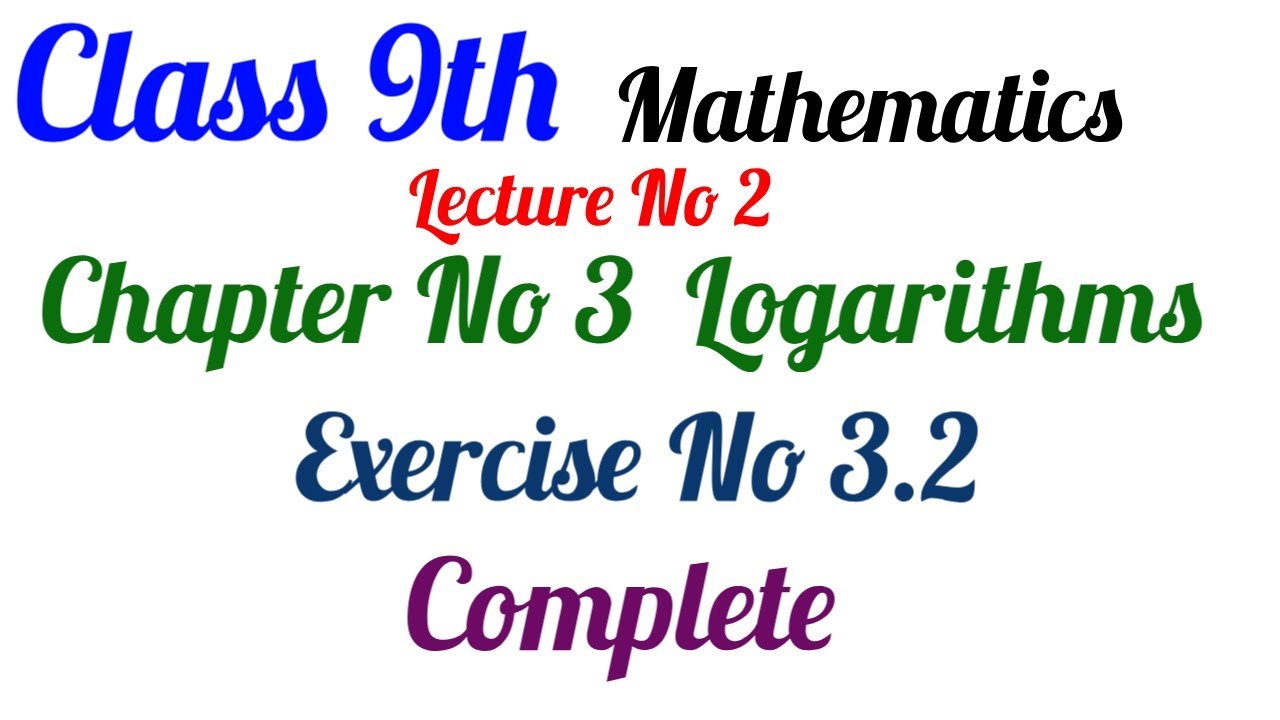 Class 9th.Lecture 2 Exercise 3.2 Define logarithm, characteristic ...