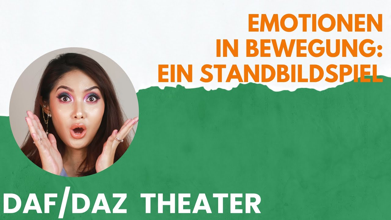 Daf/Daz Theater: Emotionen in Bewegung: Ein Standbildspiel - YouTube