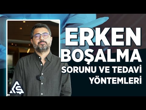 ERKEN BOŞALMA SORUNU VE TEDAVİ YÖNTEMLERİ