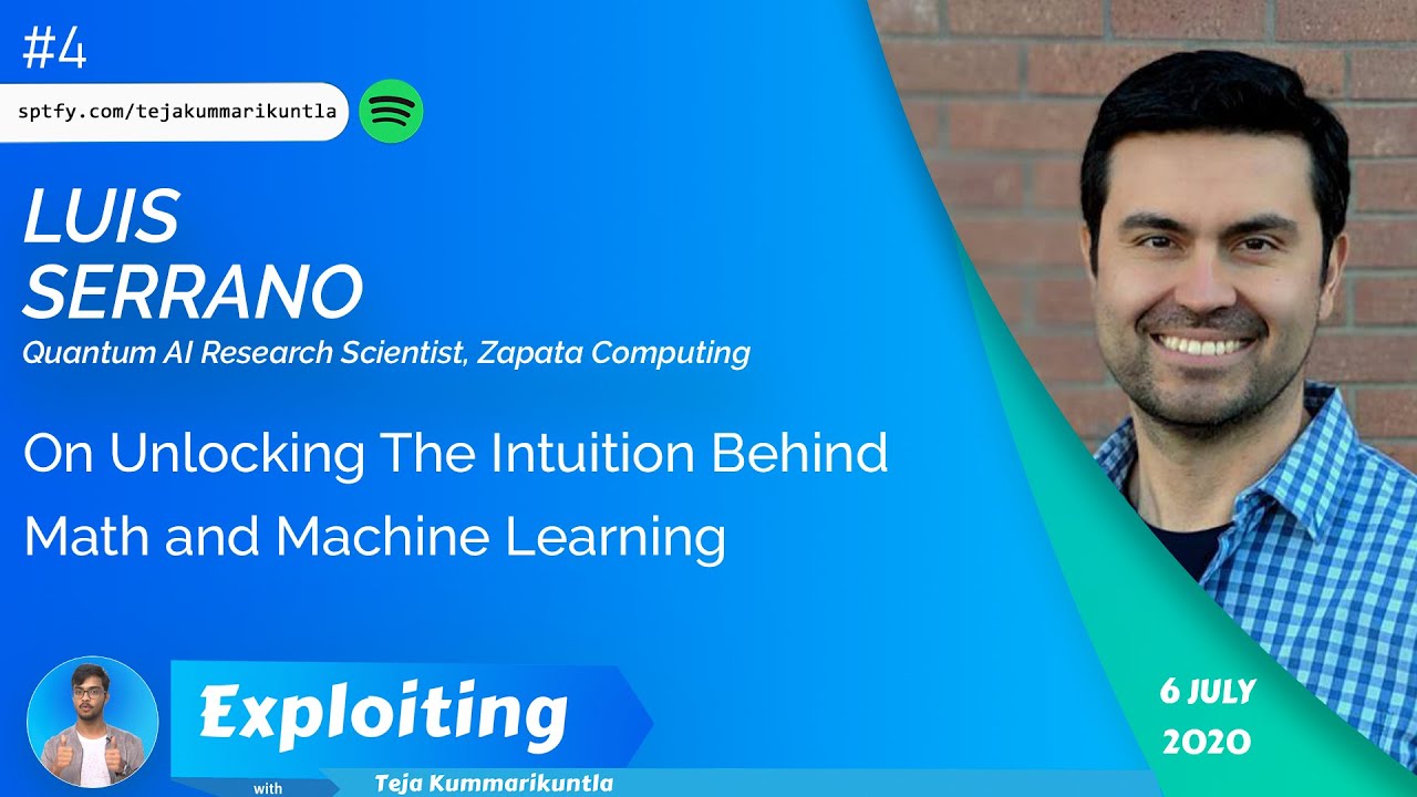 Luis Serrano: On Unlocking The Intuition Behind Math and Machine ...