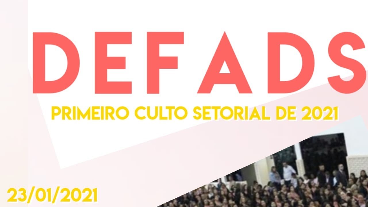 CULTO SETORIAL DEFADS (23/01/2021) - YouTube