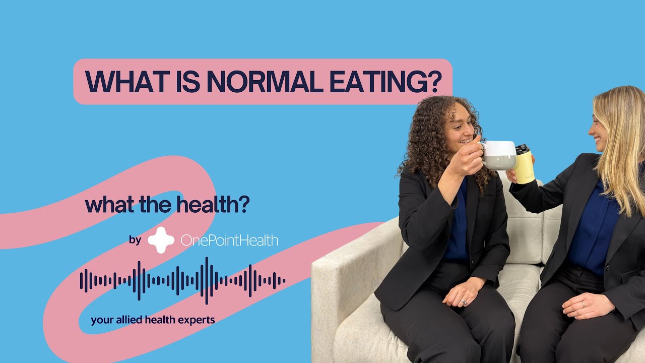 What Is Normal Eating? - S1, EP2 What The Health? By OnePointHealth ...