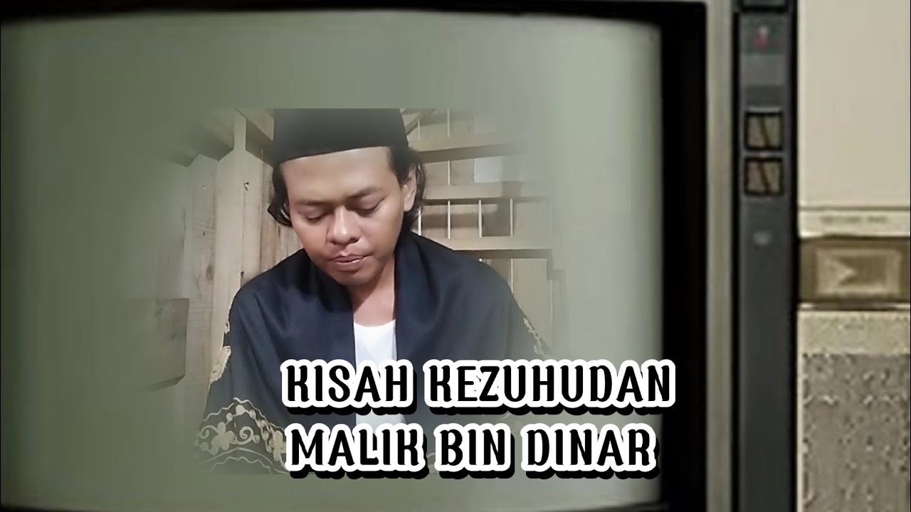 KISAH KEZUHUDAN MALIK BIN DINAR - YouTube