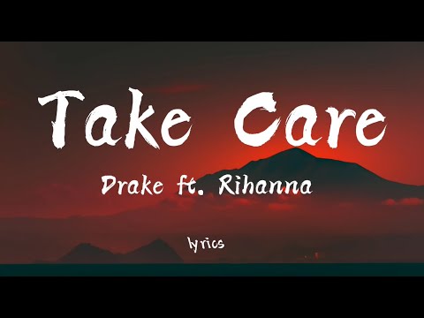 Drake ft. Rihanna - Take Care (lyrics) - YouTube