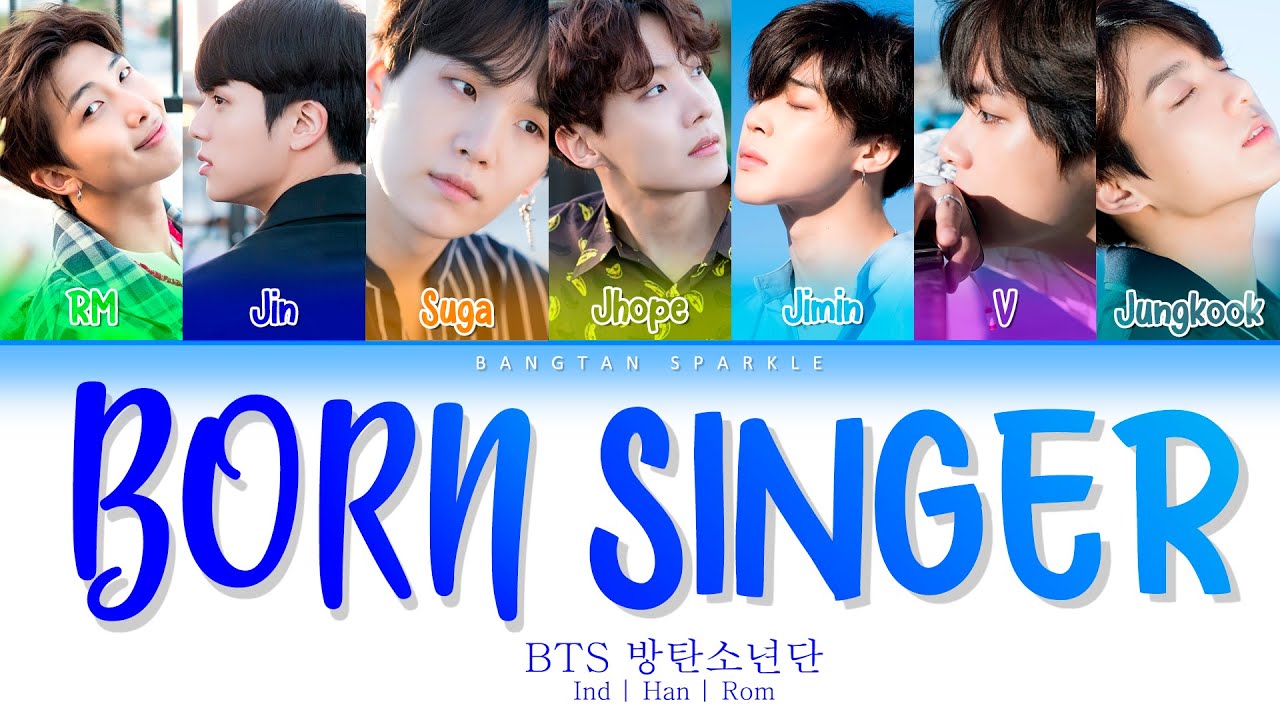 BTS ( 방탄소년단 ) - BORN SINGER ( IND|HAN|ROM ) Indo Sub | Color Coded ...
