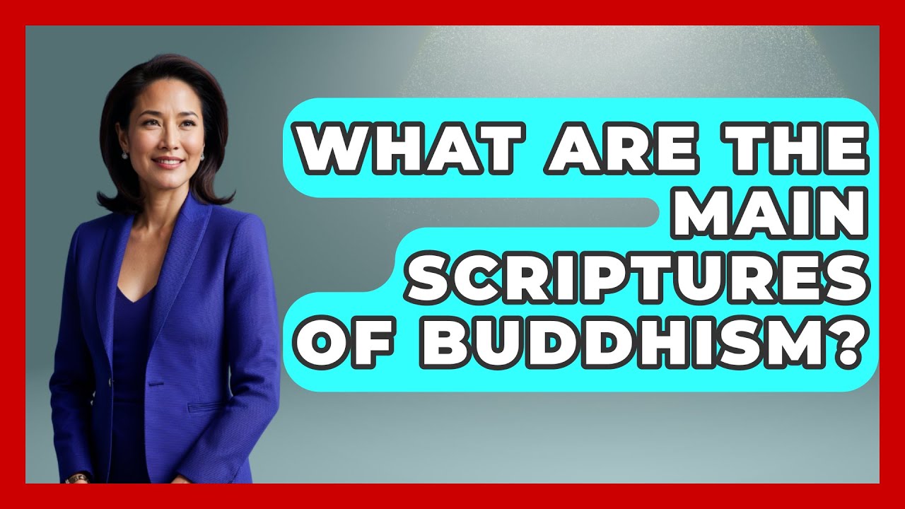 What Are The Main Scriptures Of Buddhism? - Buddhism Reflections - YouTube