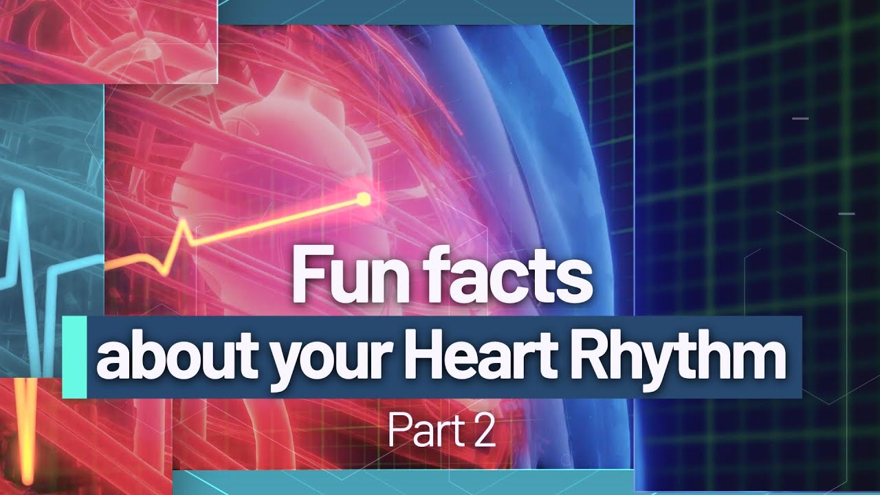 Fun facts about your Heart Rhythm (Part 2) - YouTube