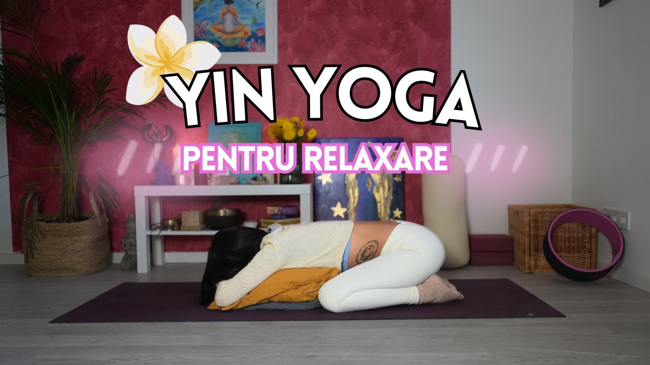 Yin Yoga pentru Relaxare Yoga cu Simona - YouTube