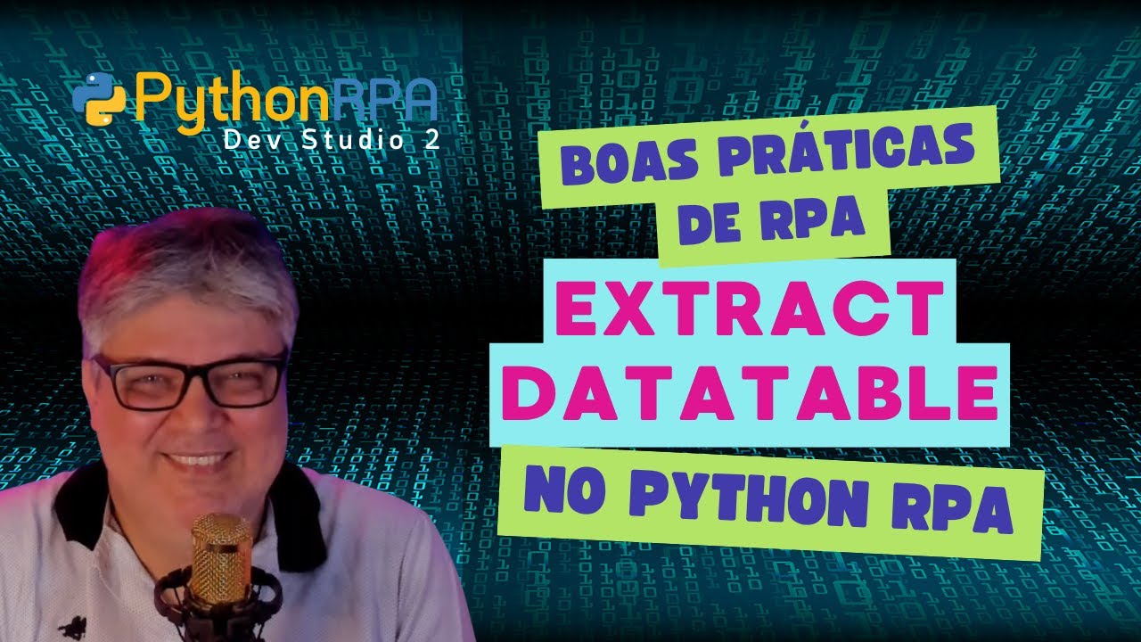 Extract Datatable: Boas Práticas com Python RPA Dev Studio - YouTube