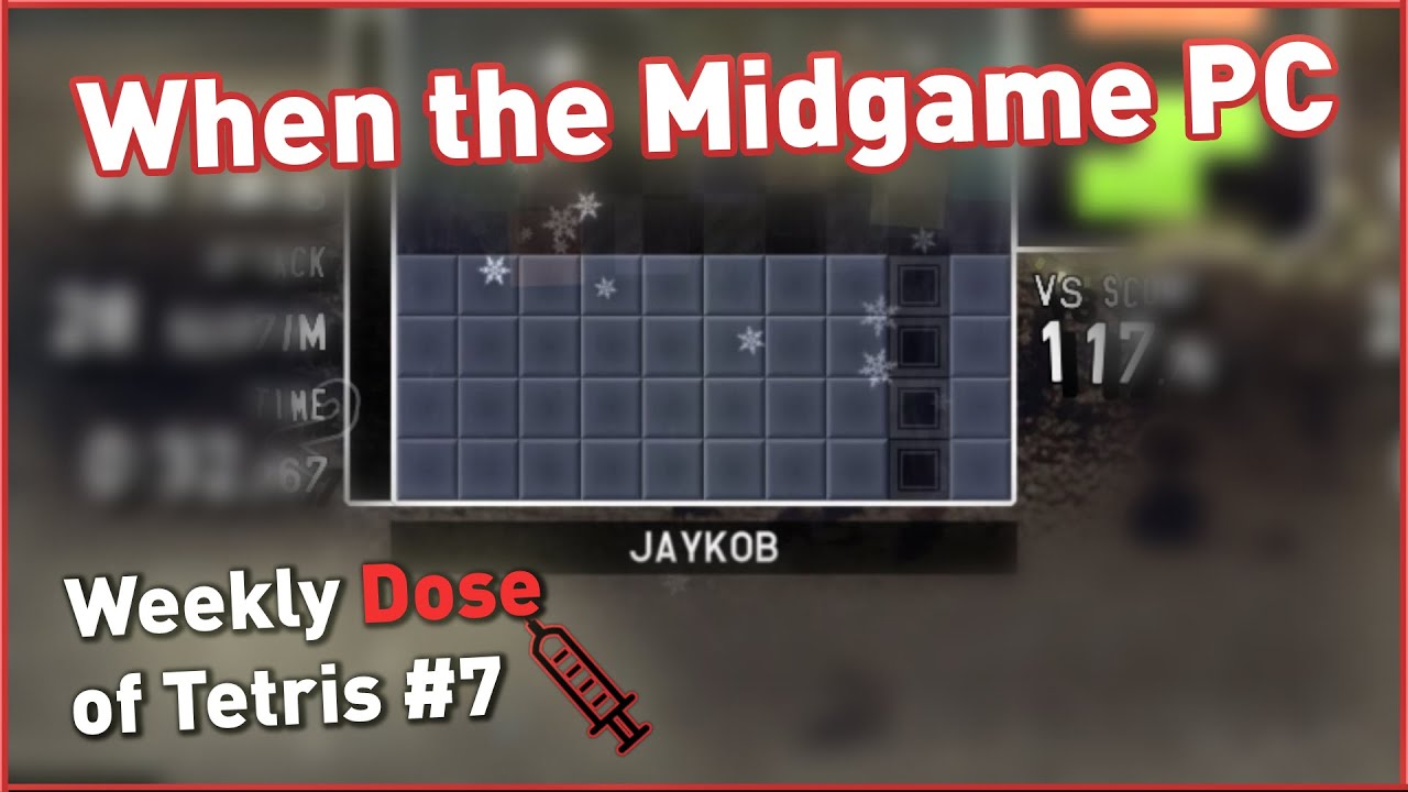 When The Midgame PC (Weekly Dose of Tetris #7) - YouTube