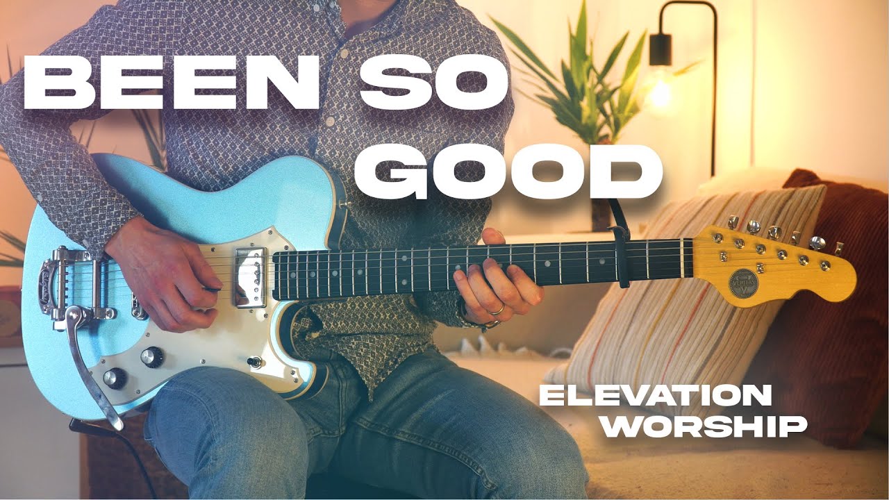 Been So Good | Elevation Worship | Guitar Playthrough (4K) - YouTube