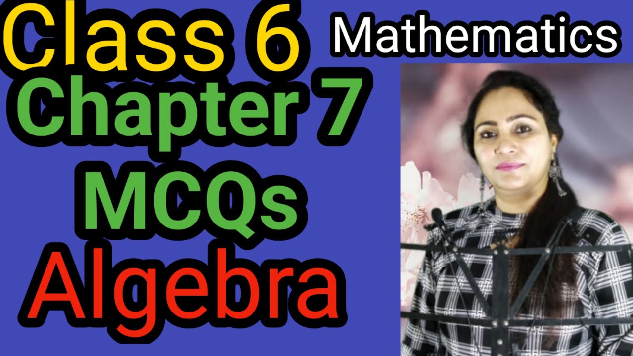 Class 6, Mathematics, Chapter 7, MCQs, Algebra - YouTube