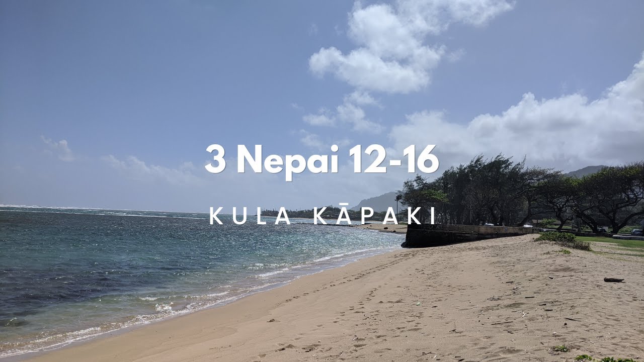 Hawaiian Scripture Study Pule 145: 3 Nepai 12-16 - YouTube