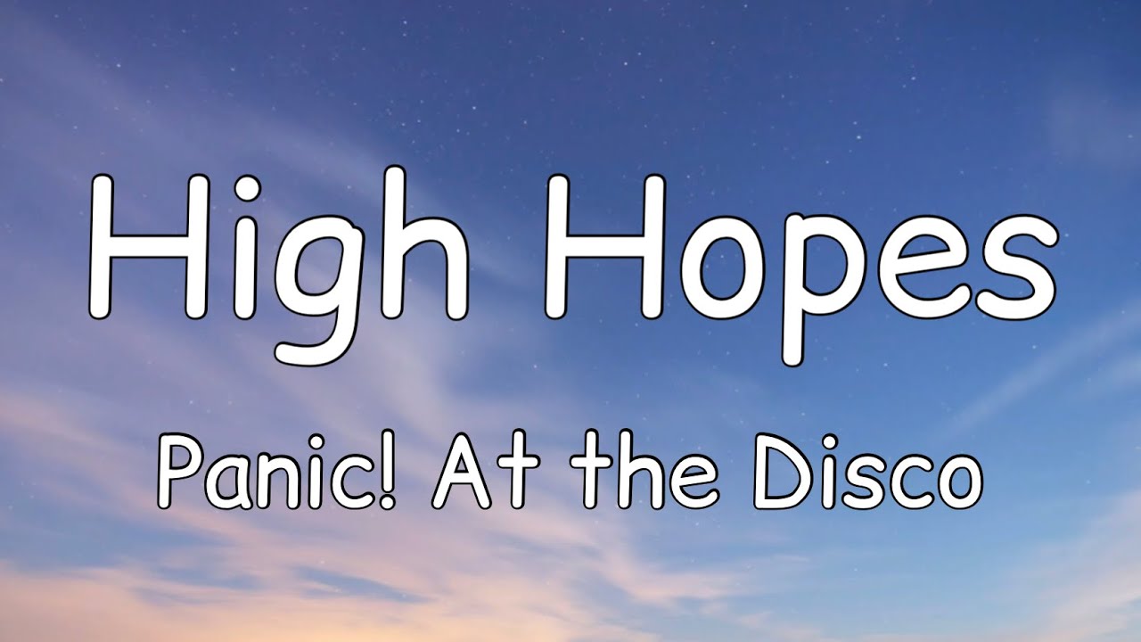 Panic! At the Disco - High Hopes (Lyrics) - YouTube