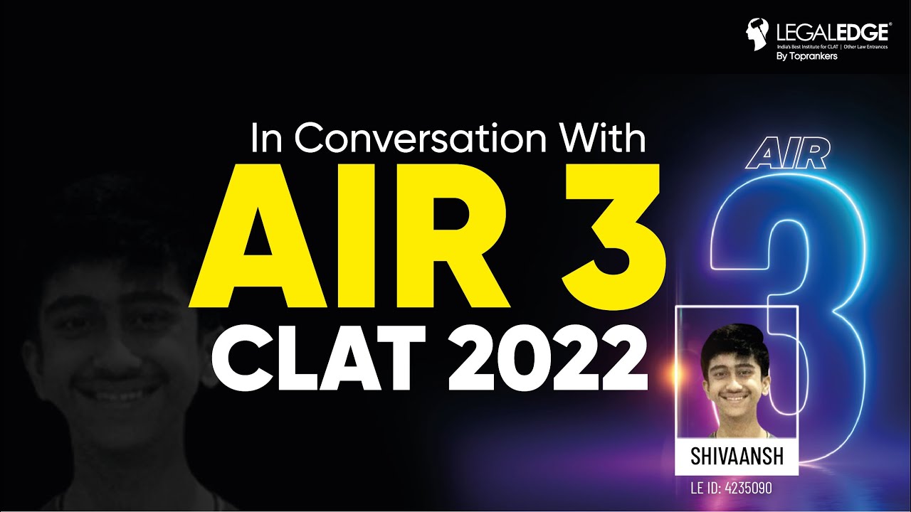 In Conversation With CLAT 2022 AIR 3 - Shivaansh Choudhary | CLAT 2022 ...