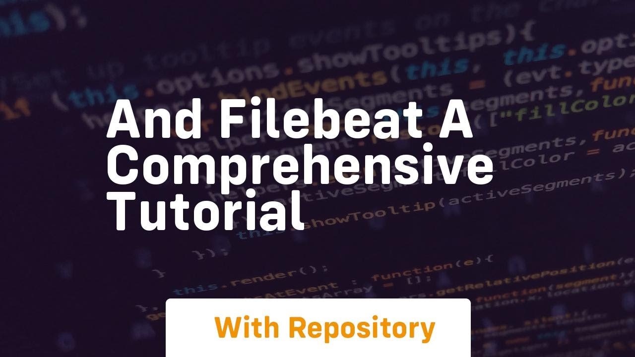 and filebeat a comprehensive tutorial - YouTube