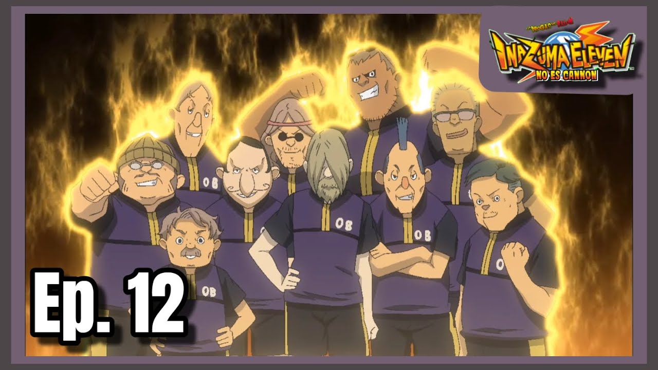 Inazuma Eleven: No es Cannon - Episodio 12: ¡El legendario Inazuma ...