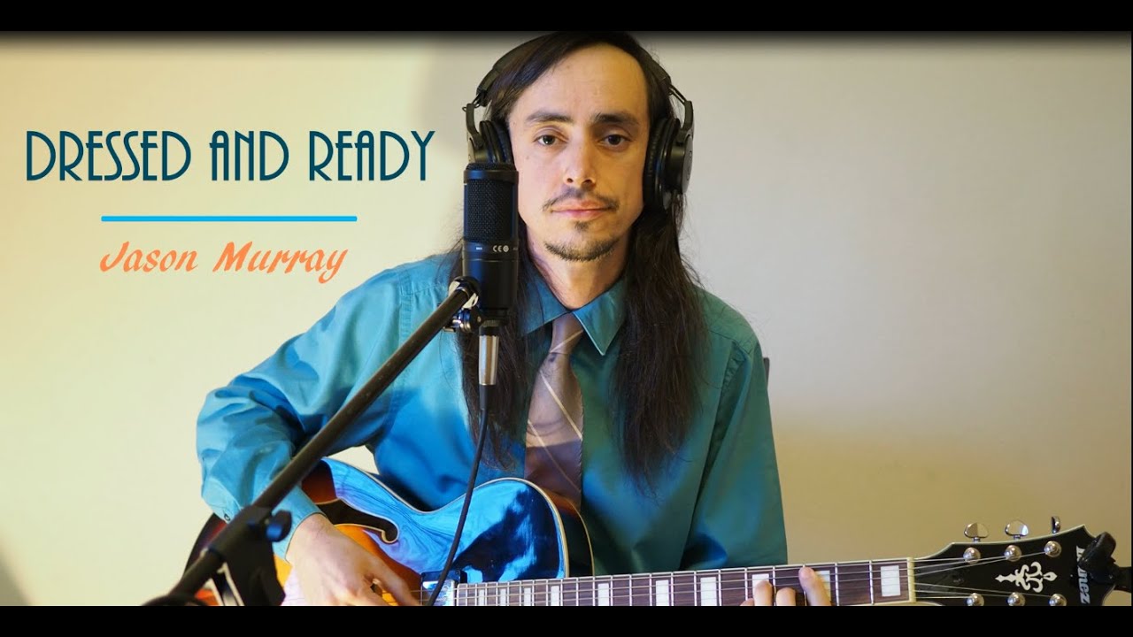 Dressed and Ready - Jason Murray - YouTube