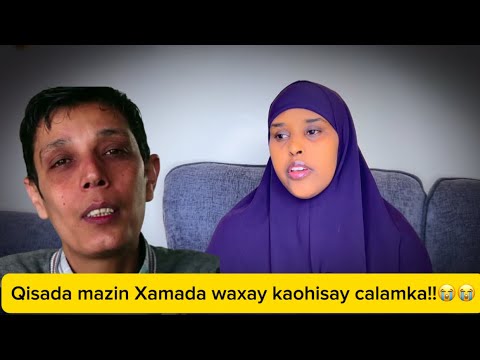QISADII MAZIN XAMADA EE KA OHISAY ADUNKO DHAN!!😭😭@sawdamqaalib