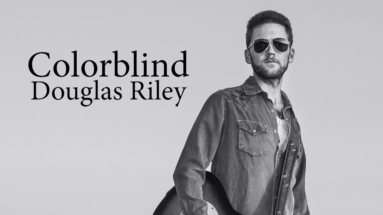 Colorblind Douglas Riley Music - YouTube