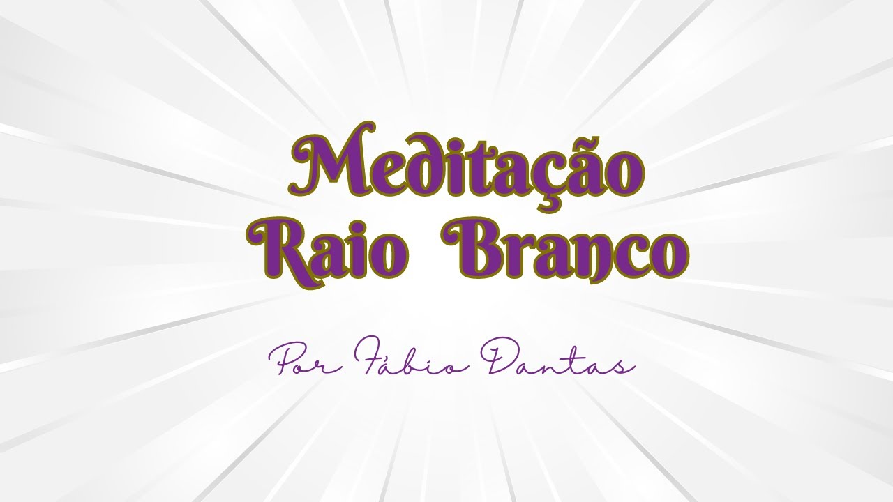 MEDITAÇAO COM O RAIO BRANCO - YouTube