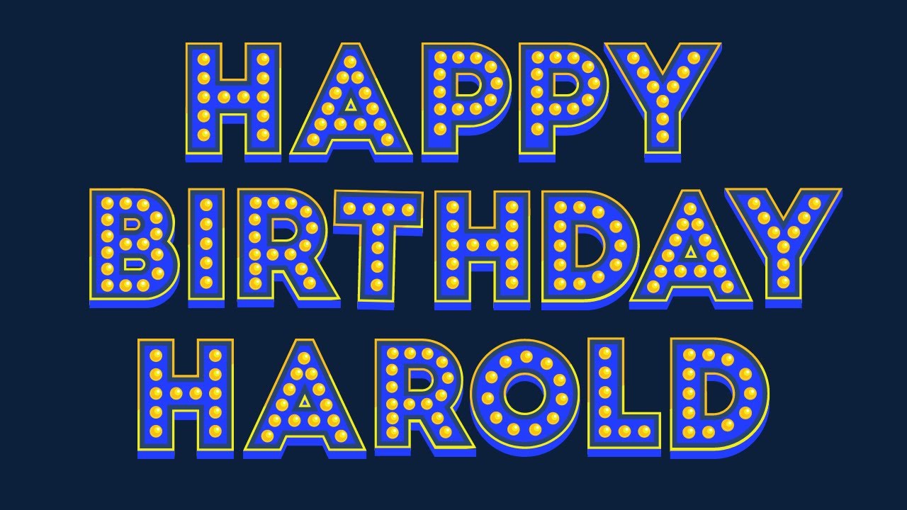 Happy Birthday Harold - YouTube