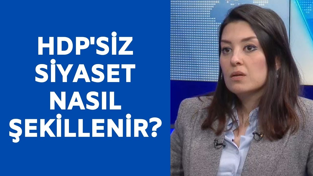 Tuba Torun: HDP'ye oy verenler kendilerini nasıl güvende hissedecek ...