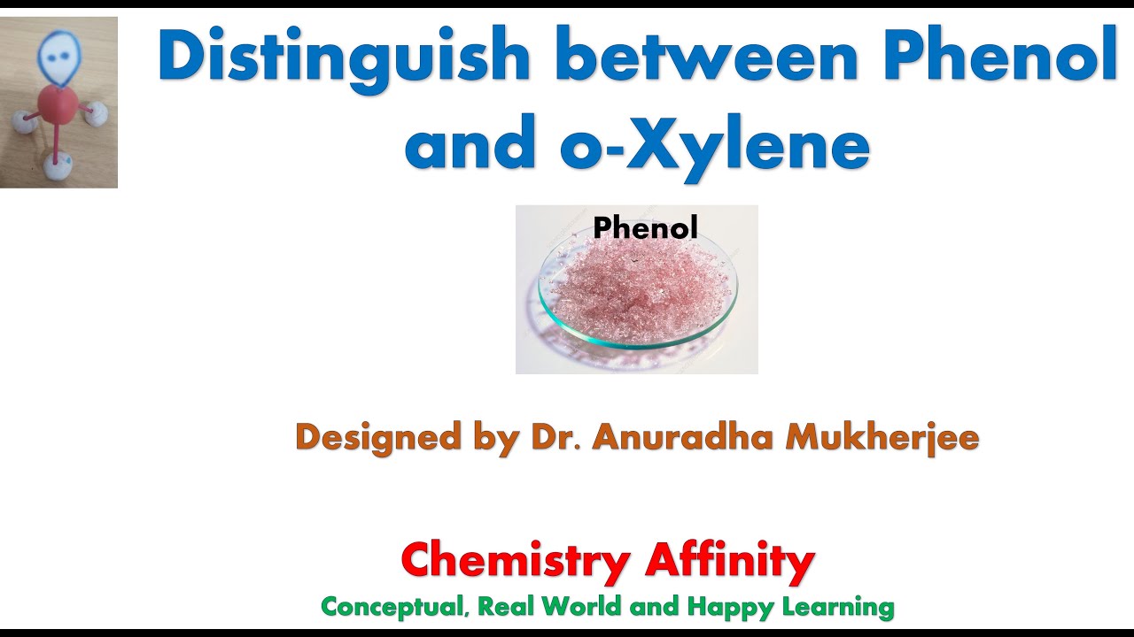 Distinguish between Phenol and ortho- Xylene: NaOH solution | FeCl3 ...