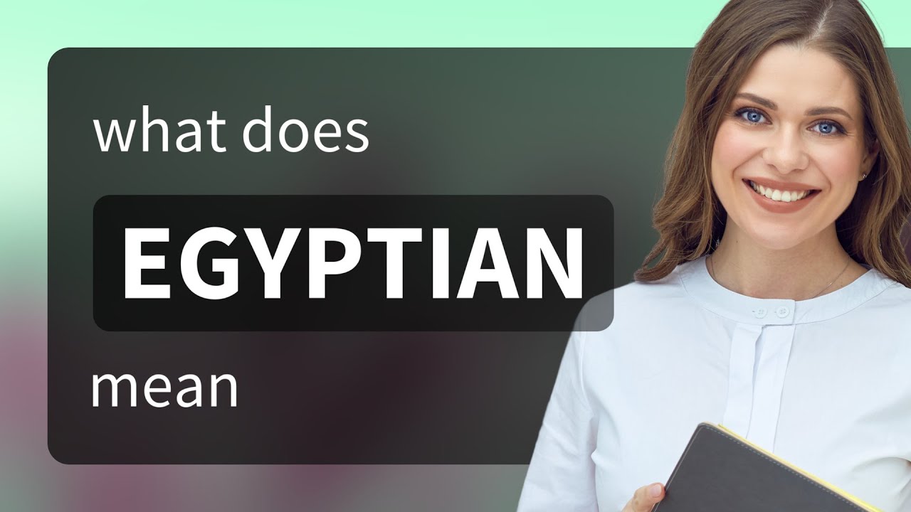 Egyptian — what is EGYPTIAN meaning - YouTube