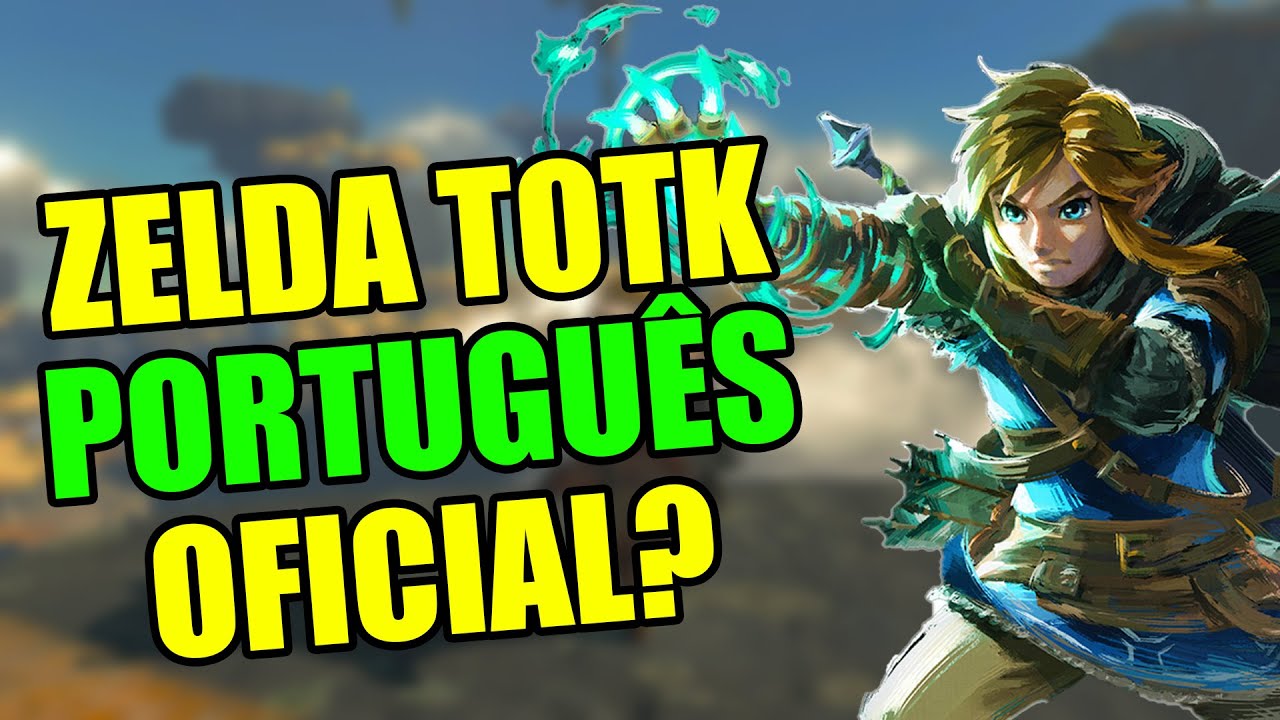 ZELDA TOTK em PORTUGUÊS do BRASIL pela NINTENDO? Veja o que acharam no ...