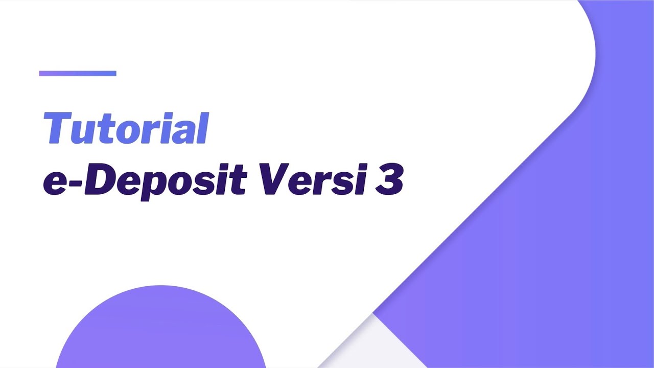 Tutorial e-Deposit Versi 3 - YouTube