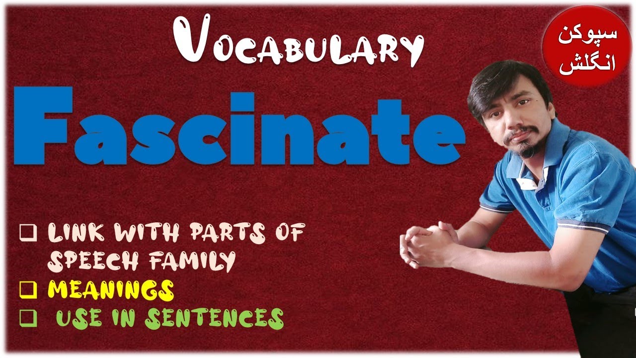 Fascinate Meaning And Its Use In Sentences Improve Vocabulary Urdu fascinate-meaning-and-its-use-in-sentences-improve-vocabulary-urdu