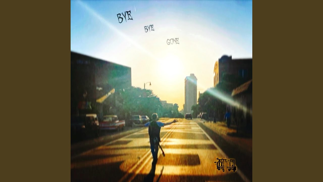 Bye Bye Gone - YouTube