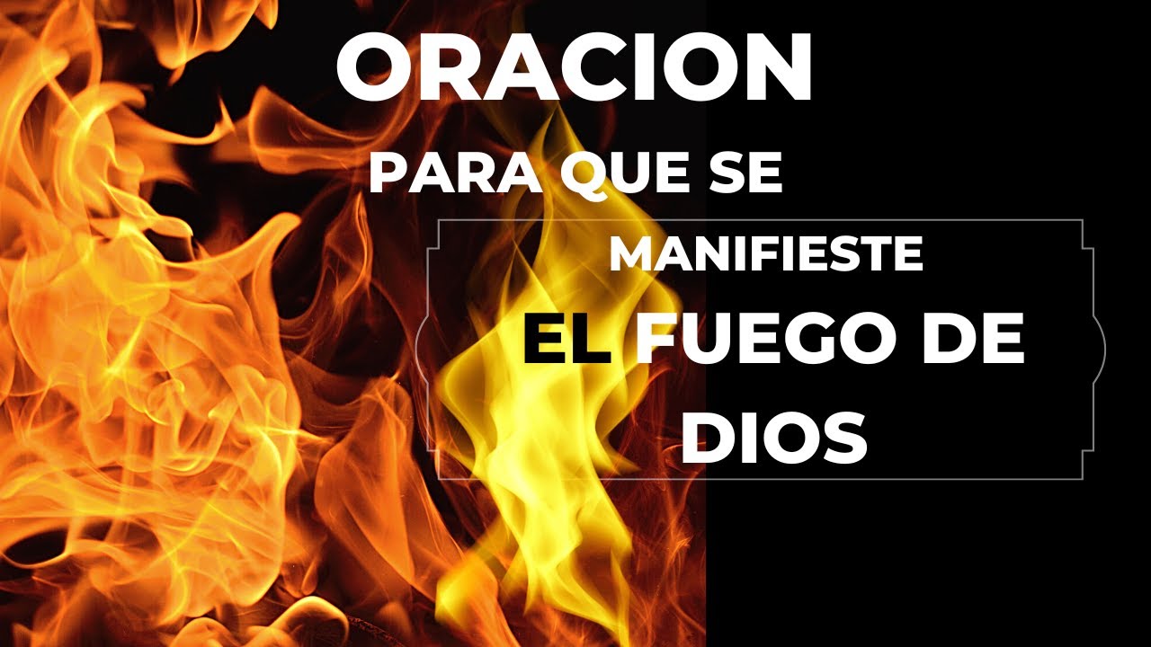 🔴ORACION PARA QUE SE MANIFIESTE EL FUEGO DE DIOS - YouTube