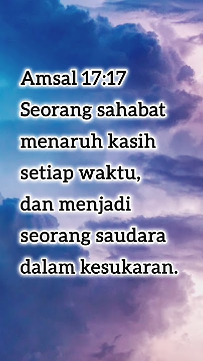 Amsal 17 : 17 #penguatiman #ayatalkitab #motivasi #moodbooster - YouTube