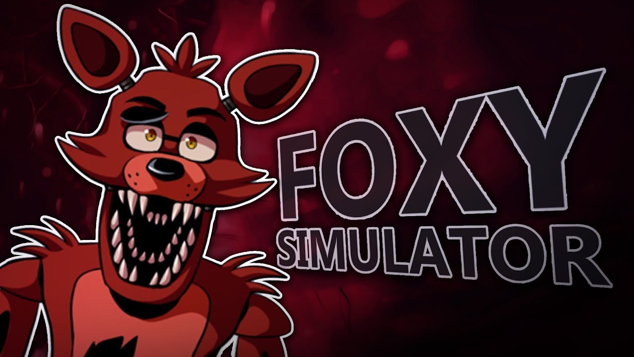 ¡ Soy Foxy ! Es Super Epico! | Five Nights At Freddy'S Simulator - YouTube