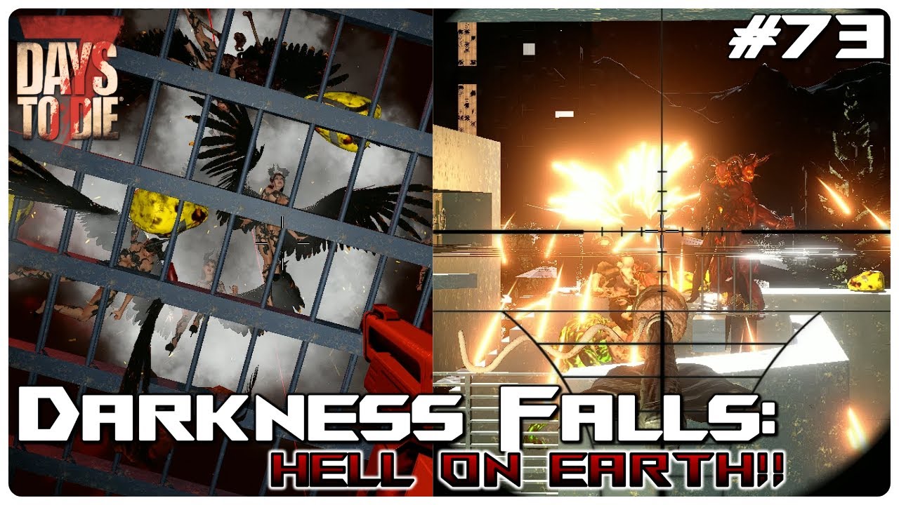7 Days to Die Darkness Falls Mod | INSANE Hell On Earth Demon Royalty Day 63 Horde! | Lets Play ...