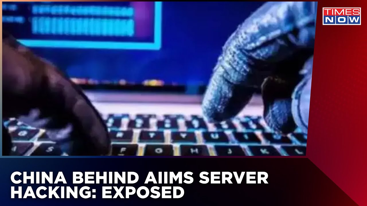 China's Dirty Tactics Exposed, Hands Behind AIIMS Server Hacking Case ...